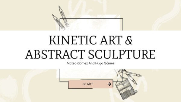 Kinetic Art & abstract sculpture | Genially