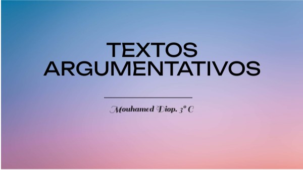 TEXTOS ARGUMENTATIVOS | Genially
