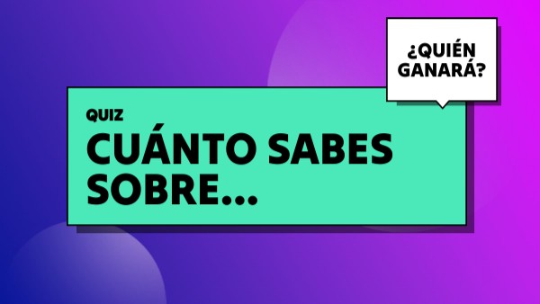 cuánto sabes sobre... | Genially