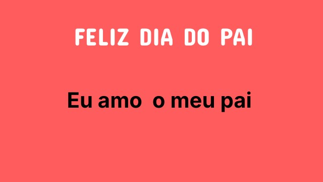 Feliz dia do pai! | Genially