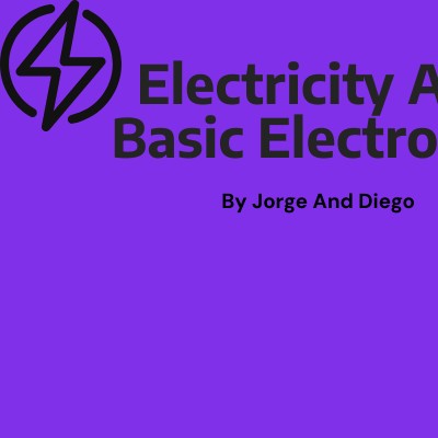 Electricity And Basic Electronics | Genially