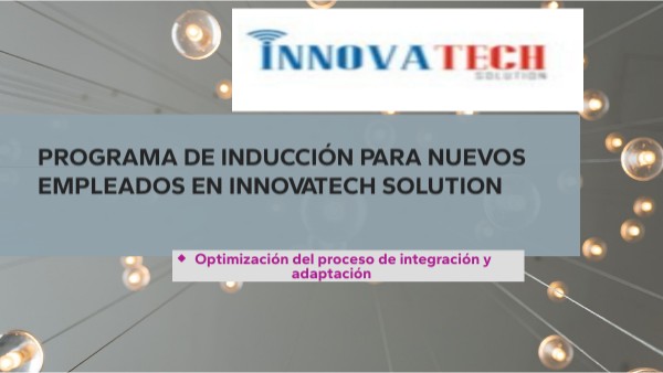 Programa de Inducción para Nuevos Empleados en Innovatech Solution | Genially