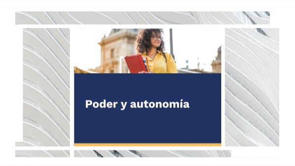 Poder y autonomía | Genially