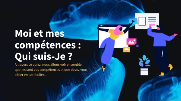 Moi et mes compétences : Qui suis-Je ? | Genially