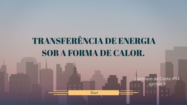 Transferência de Energia sob a Forma de Calor. | Genially