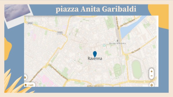 piazza Anita Garibaldi | Genially