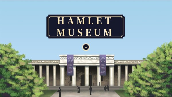 HAMLET MUSEUM | Genially