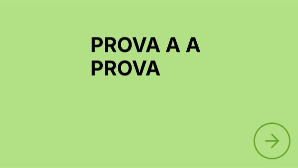 PROVA A A PROVA | Genially