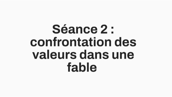 Séance 2 confrontation des valeurs | Genially