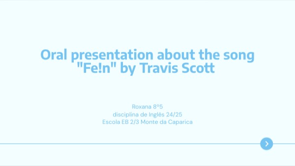 Oral presentation about the song "Fe!n" by Travis Scott | Genially