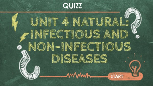 UNIT 4 NATURAL: INFECTIOUS AND NON-INFECTIOUS DISEASES | Genially