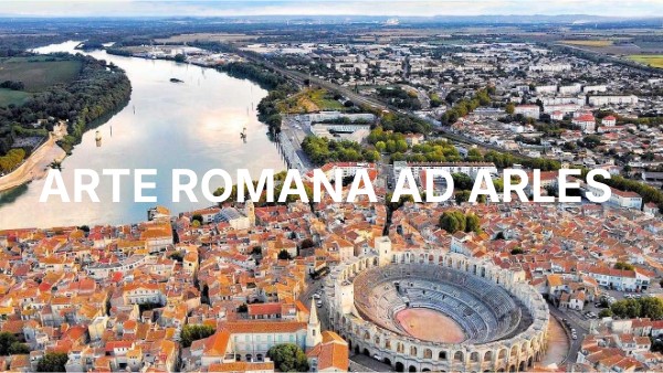 ARTE ROMANA AD ARLES | Genially