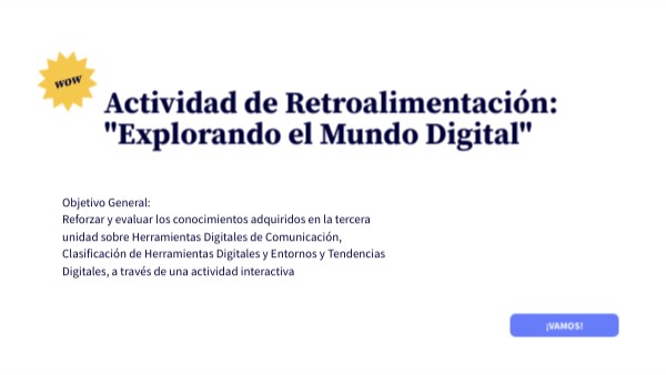 Actividad de Retroalimentación: "Explorando el Mundo Digital" | Genially