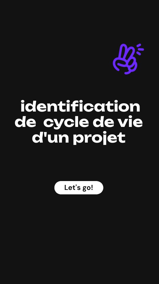 identification de cycle de vie d'un projet | Genially