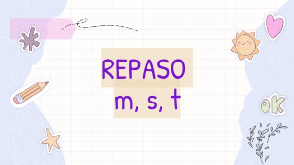 REPASO m, s, t | Genially