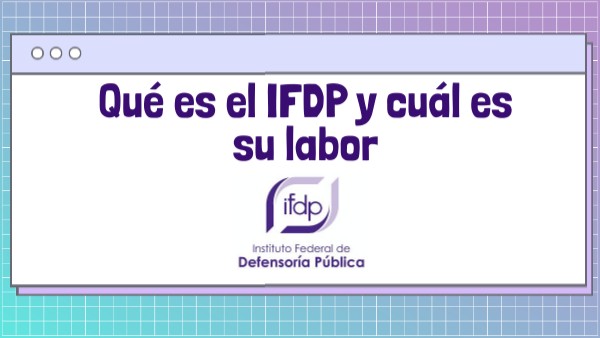 Qué es el IFDP y cuál es su labor | Genially
