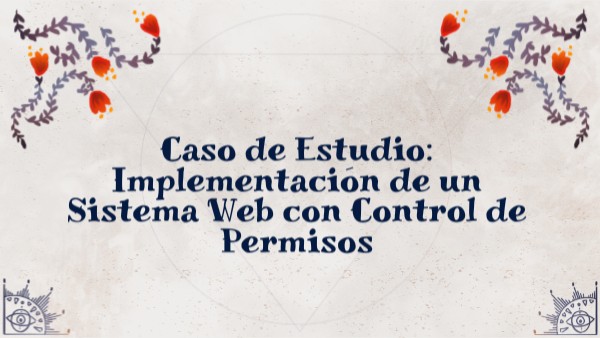 Caso de Estudio: Implementación de un Sistema Web con Control de ...