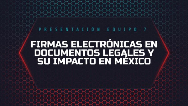 Firmas Electrónicas en Documentos Legales y su Impacto en México | Genially