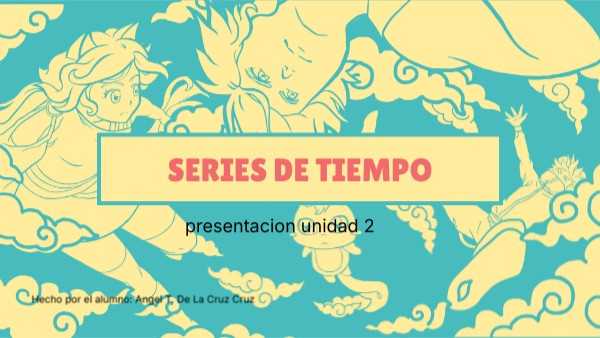 SERIES DE TIEMPO | Genially