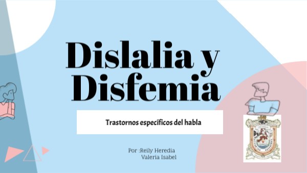 Dislalia y Disfemia | Genially