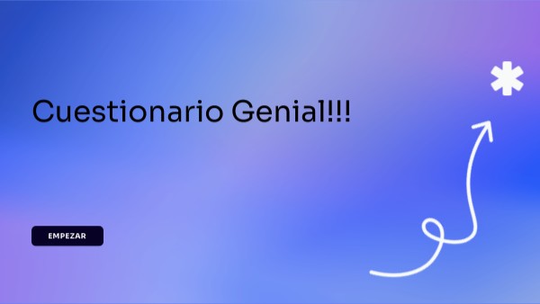 Cuestionario Genial!!! | Genially