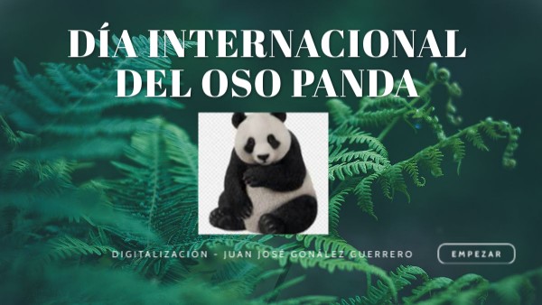 DÍA INTERNACIONAL DEL OSO PANDA | Genially