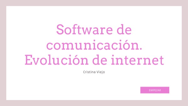 Software de comunicación. Evolución de internet | Genially