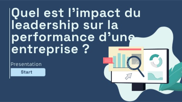 Quel est l'impact du leadership sur la performance d'une entreprise ? | Genially