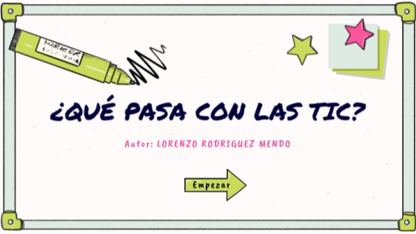 ¿QUÉ PASA CON LAS TIC? | Genially