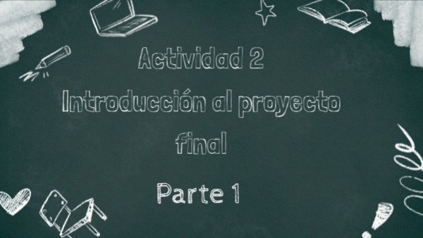 Actividad 2 Introducción al proyecto final | Genially