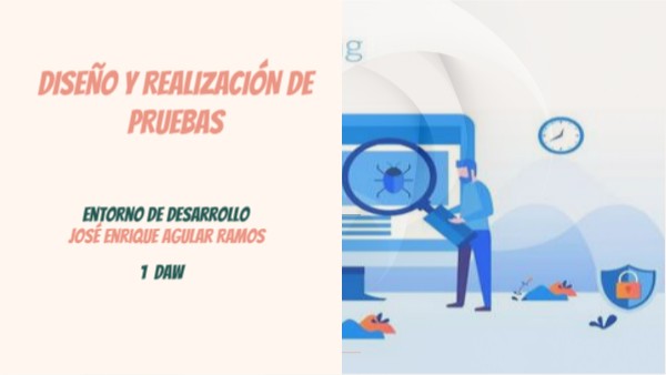 DISEÑO Y REALIZACIÓN DE PRUEBAS | Genially