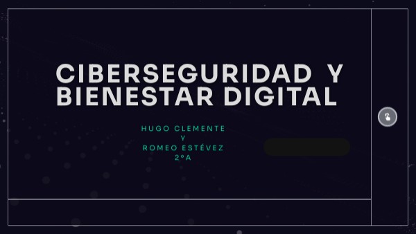CIBERSEGURIDAD Y BIENESTAR DIGITAL | Genially