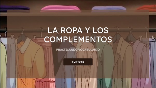 LA ROPA Y LOS COMPLEMENTOS | Genially