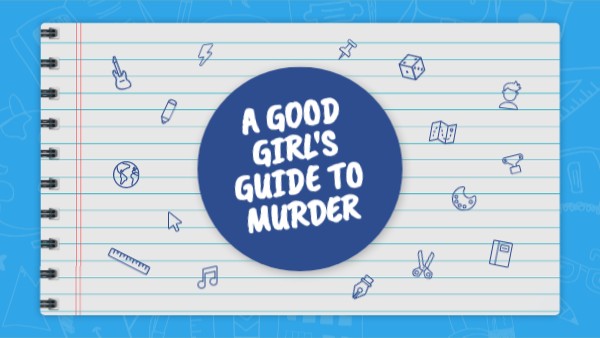 A GOOD GIRL'S GUIDE TO MURDER | Genially
