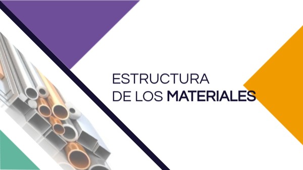 Estructura de los materiales | Genially