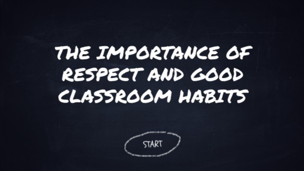 The importance of Respect and Good Classroom Habits | Genially