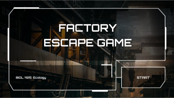 FACTORY ESCAPE GAME - BIOL 1125: Ecology | Genially