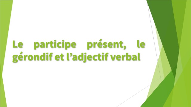 Le gérondif et le participe présent PPTX | Genially