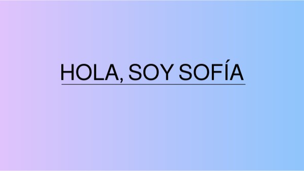 hola, soy sofía | Genially