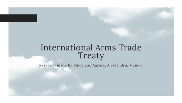 International Arms Trade Treaty | Genially