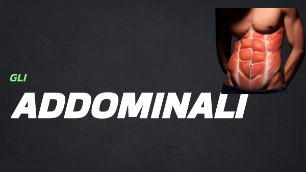 GLI ADDOMINALI | Genially
