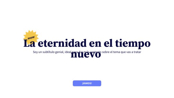 La eternidad en el tiempo nuevo | Genially