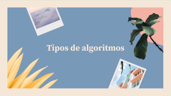 Tipos de algoritmos | Genially