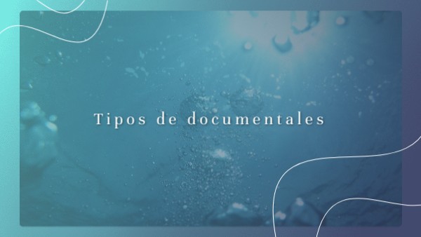 Tipos de documentales | Genially