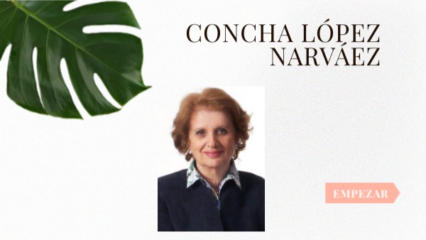 CONCHA LÓPEZ NARVÁEZ | Genially