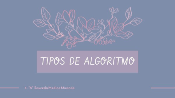 Tipos de algoritmo act. 4-3 | Genially