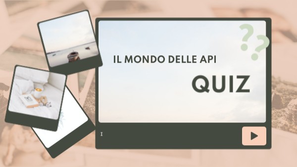 IL MONDO DELLE API | Genially