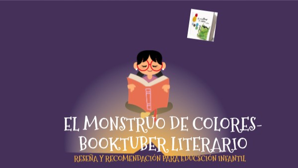 EL MONSTRUO DE COLORES-BOOKTUBER LITERARIO | Genially