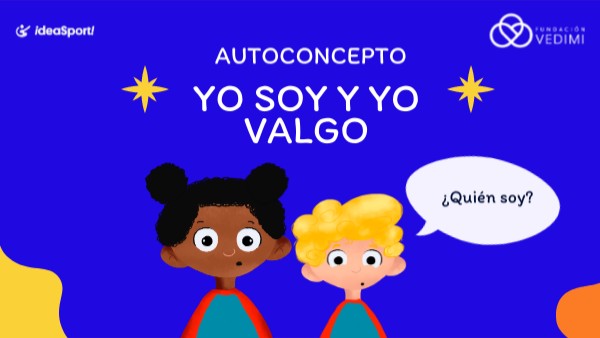 Yo soy y yo valgo VEIDMI 6a | Genially