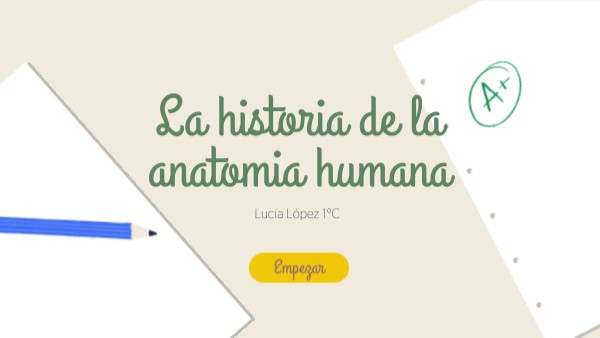La historia de la anatomia humana | Genially